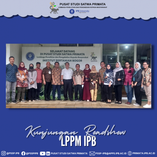 Kunjungan Roadshow LPPM IPB - Pusat Studi Satwa Primata
