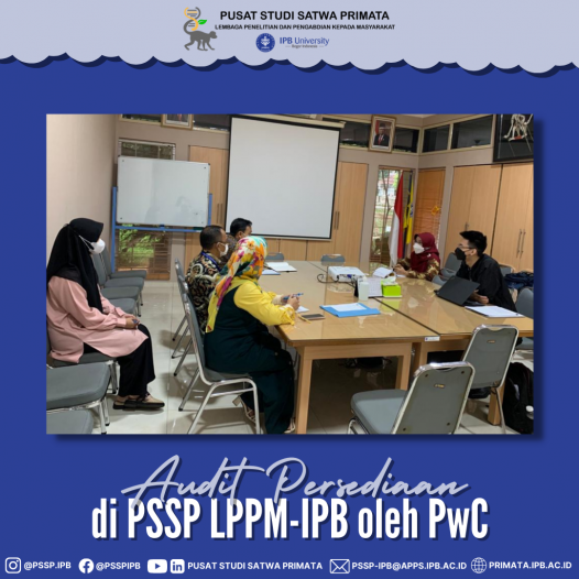 Audit Persediaan di PSSP LPPM-IPB oleh PwC - Pusat Studi Satwa Primata